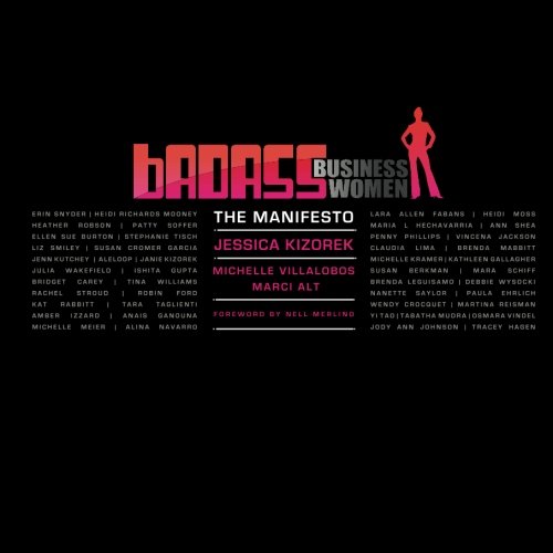 Badass Business Women: The Manifesto: Kizorek, Jessica, Villalobos ...