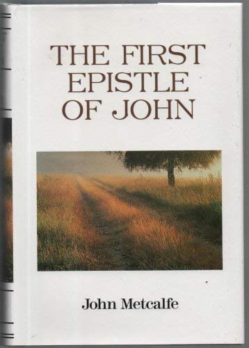 The First Epistle of John: John Metcalf: 9781870039789: Amazon.com: Books