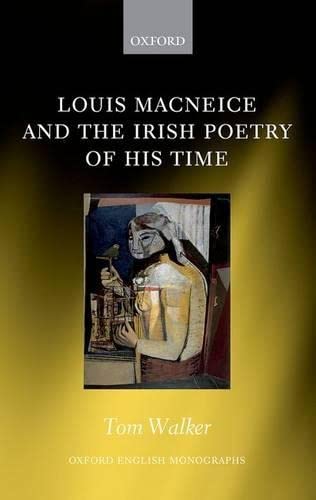 Louis MacNeice and the Irish Poetry of His Time (Oxford English ...