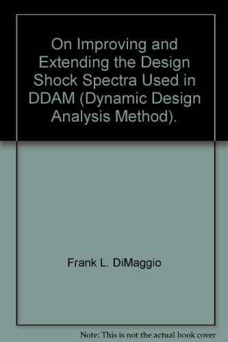 On Improving and Extending the Design Shock Spectra Used in DDAM (Dynamic Design Analysis Method ...