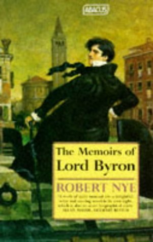 The Memoirs of Lord Byron (Abacus Books): Nye, Robert: 9780349101910 ...