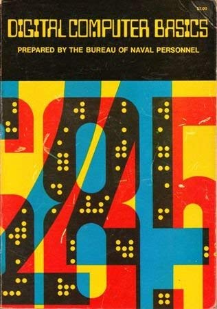 Digital Computer Basics.: United States. Bureau of Naval Personnel ...