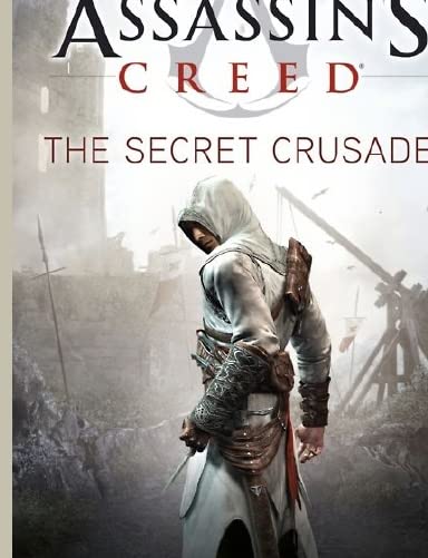 Assassin's Creed: The Secret Crusade: Oliver Bowden: Amazon.com: Books