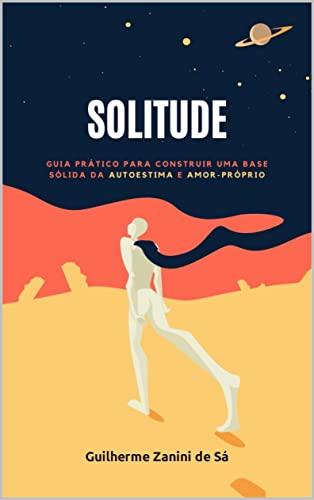 Amazon.com.br eBooks Kindle: Solitude: Guia Prático para Construir uma Base Sólida da Autoestima ...