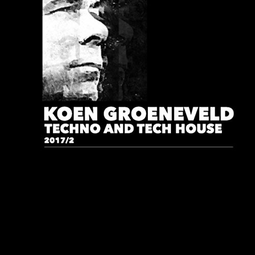 Play Techno and Tech House 2017/2 by Koen Groeneveld on Amazon Music