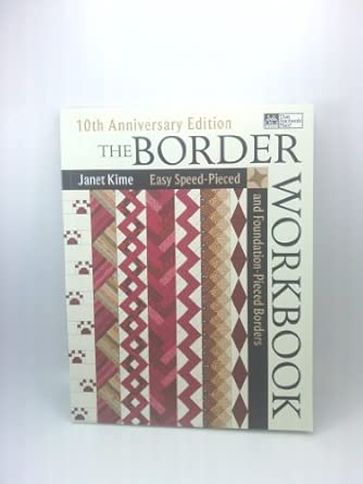 Border Workbook: 10th Anniversary Edition: Easy Speed-Pieced and ...