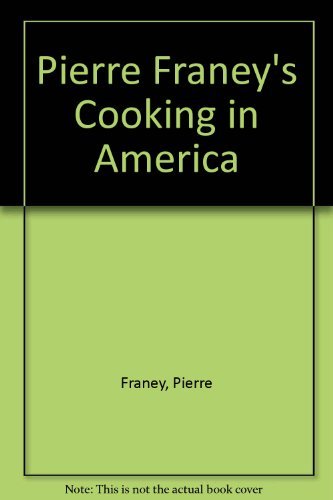 Pierre Franey's Cooking in America: Franey, Pierre: 9780517173091 ...