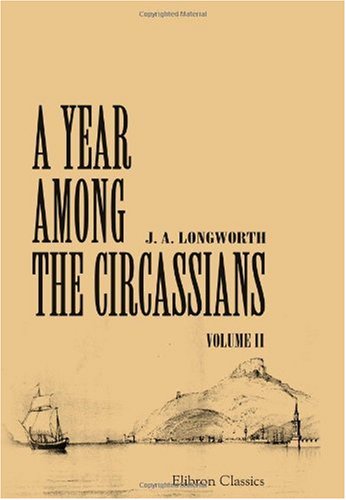 Amazon.com: A Year among the Circassians: Volume 2: 9781402173424 ...