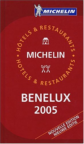 Michelin Red Guide 2005 Benelux: Hotels & Restaurants (Michelin Red ...