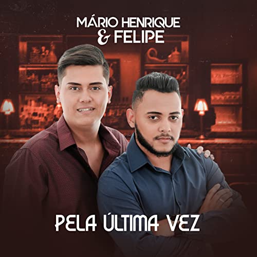 Pela Última Vez de Mário Henrique e Felipe no Amazon Music Unlimited