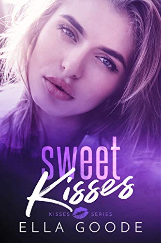 Amazon.com: Sweet Kisses eBook : Goode, Ella: Kindle Store