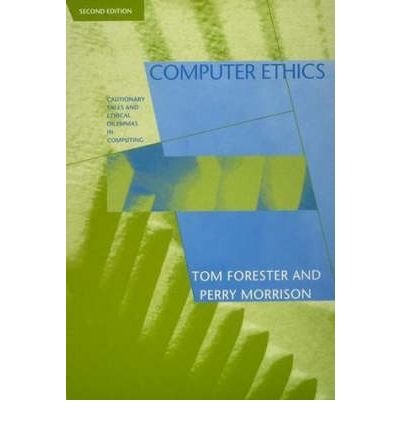 Computer Ethics: Cautionary Tales and Ethical Dilemmas in Computing ...
