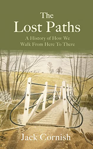 The Lost Paths: A History of How We Walk From Here To There eBook ...