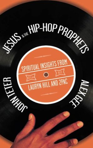 Jesus & the Hip-Hop Prophets: Spiritual Insights from Lauryn Hill and ...