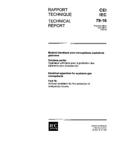IEC/TR 60079-16 Ed. 1.0 b:1990, Electrical apparatus for explosive gas ...