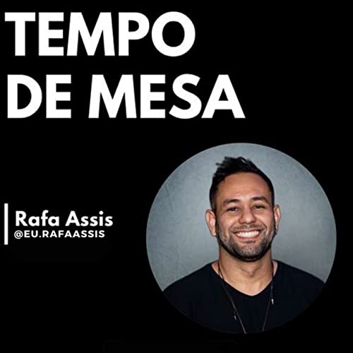 Tempo de Mesa Com Rafa Assis : Rafa Assis: Amazon.in: Audible Books & Originals