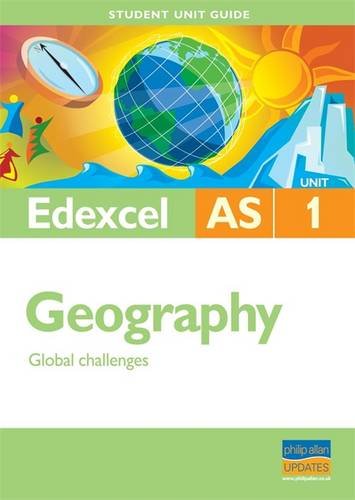 Edexcel AS Geography Student Unit Guide: Unit 1 Global Challenges ...