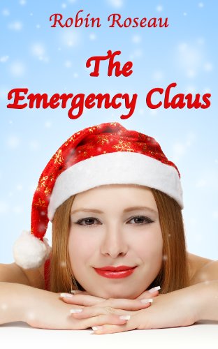 The Emergency Claus - Kindle edition by Roseau, Robin. Literature ...
