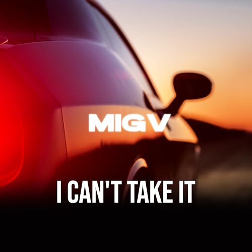Play I Can't Take It by MIGV on Amazon Music