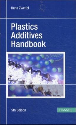 Plastics additives handbook: Stabilizers, processing aids, plasticizers ...