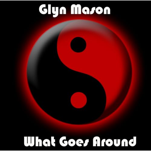 Amazon.com: What Goes Around : Glyn Mason: Digital Music