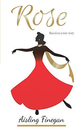 ROSE: Based on a true story: Finegan, Aisling: 9781731513588: Amazon ...