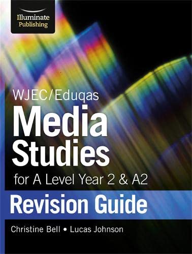 WJEC/Eduqas Media Studies for A level Year 2 & A2: Revision Guide ...