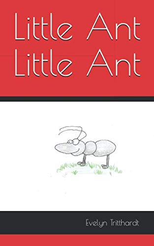 Amazon.com: Little Ant Little Ant: 9781724981363: Tritthardt, Evelyn ...