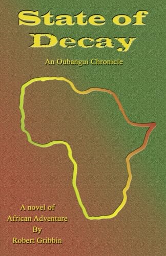 State of Decay: Gribbin, Robert: 9780741405876: Amazon.com: Books