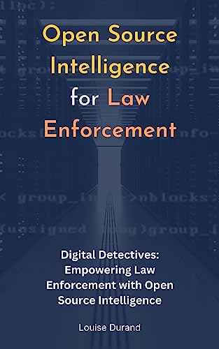 Amazon.co.jp: (OSINT) Open Source Intelligence for Law Enforcement: Digital Detectives ...