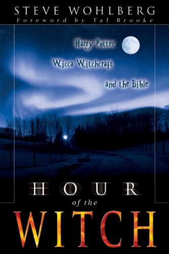 Hour of the Witch: Harry Potter, Wicca Witchcraft and the Bible ...