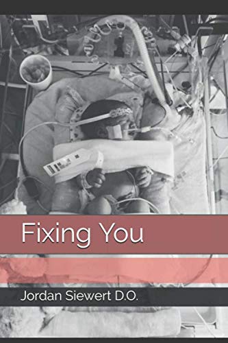 Fixing You: Siewert, Dr Jordan Michael: 9781702778770: Amazon.com: Books