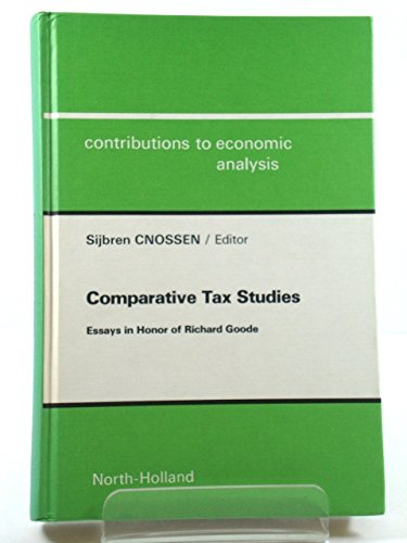 Comparative tax studies: Essays in honor of Richard Goode ...