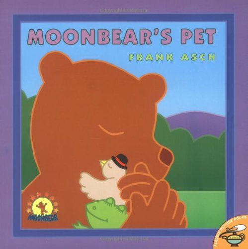 Moonbear's Pet (Moonbear Books): Asch, Frank, Asch, Frank ...
