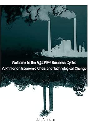 Welcome to the !@#$%^! Business Cycle: Amsden, Jon: 9781542860284 ...
