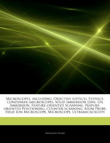 Articles On Microscopes, including: Objective (optics), Eyepiece ...
