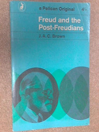 Freud and the post-Freudians (The Belle sauvage library): Brown, J. A ...
