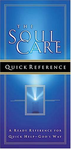 The Soul Care Quick Reference: A Ready Reference For Quick Help - God's ...
