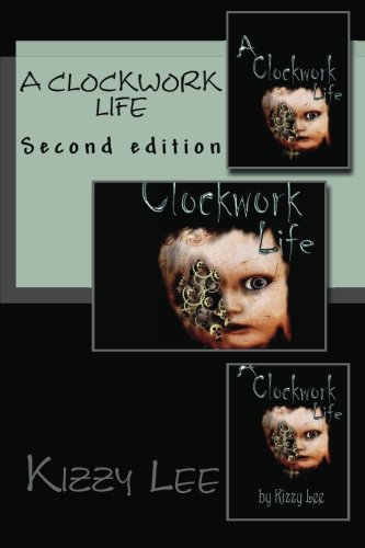 A Clockwork Life second edition: Lee, Kizzy: 9781482787849: Amazon.com ...