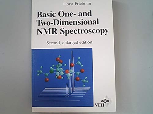 Basic One– and Two–Dimensional NMR Spectroscopy: Second, Enlarged ...
