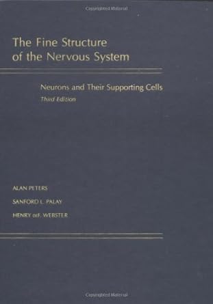 Buy The Fine Structure of the Nervous System: Neurons and Their ...