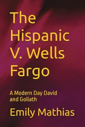 Amazon.com: The Hispanic V. Wells Fargo: A Modern Day David and Goliath ...