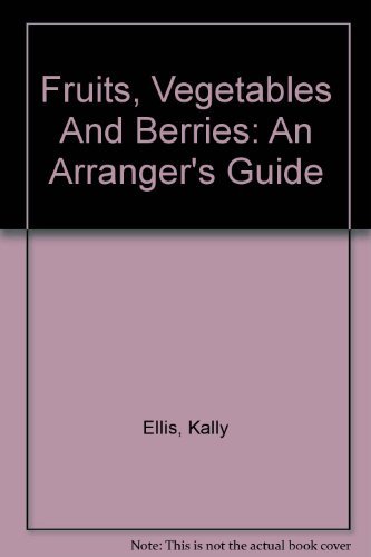 Amazon | Fruits, Vegetables And Berries: An Arranger's Guide | Ellis ...