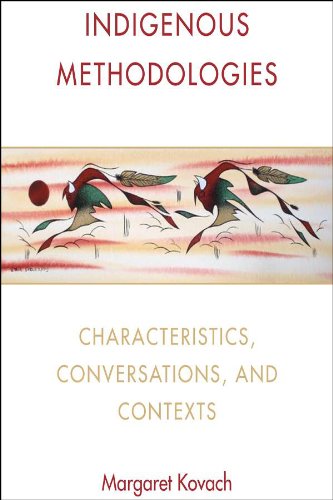 Indigenous Methodologies: Characteristics, Conversations, and Contexts ...