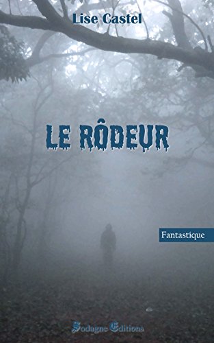 Le Rôdeur (French Edition) eBook : Castel, Lise: Amazon.in: Kindle Store