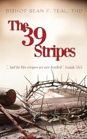 Amazon.com: The 39 Stripes: "...And by His Stripes, we are healed ...