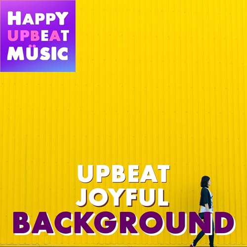 Play Upbeat Joyful Background by HAPPY UPBEAT MUSIC on Amazon Music ...