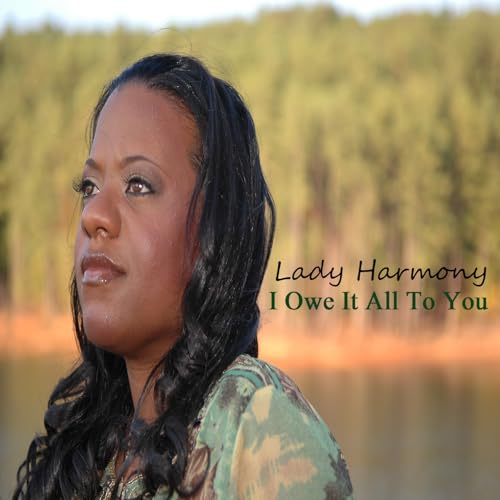 Amazon.com: I Owe It All to You [Clean] : Lady Harmony: Digital Music