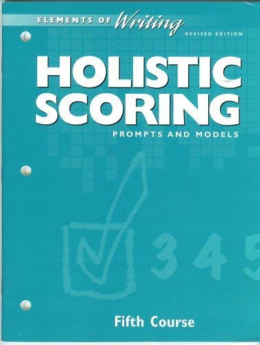 Holistic Scoring Prompts and Models, Fifth Course (Elements of Writing ...