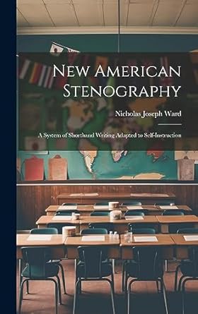Buy New American Stenography: A System of Shorthand Writing Adapted to ...